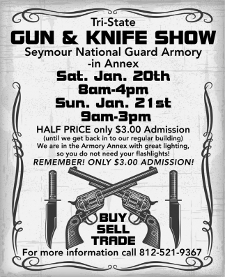 Tri-State Gun And Knife Show, Seymour National Guard Armory , Seymour, IN